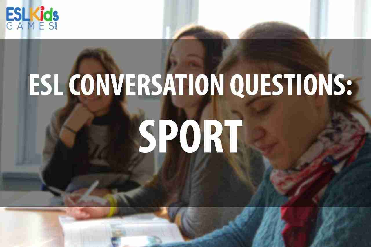 ESL Conversation Questions about Sports - ESL Kids Games