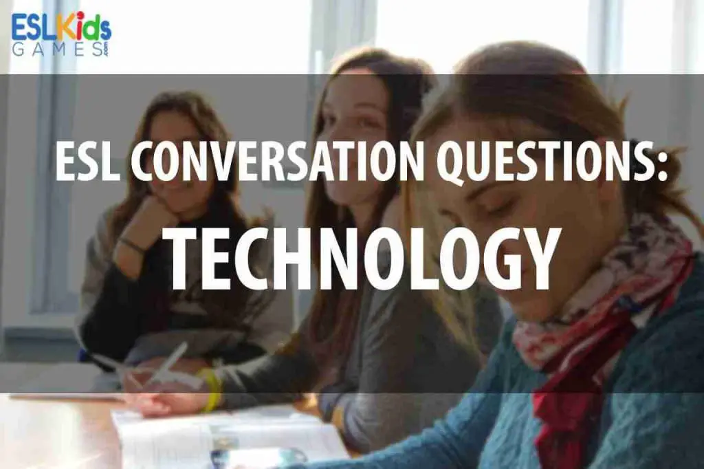 ESL Conversation Questions about Technology - ESL Kids Games