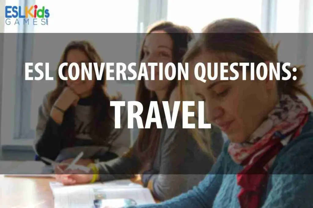 ESL Conversation Questions about Travel - ESL Kids Games