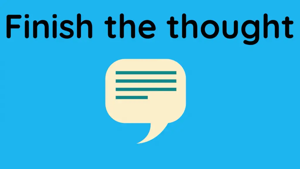 ESL warmer finish the thought - ESL Kids Games