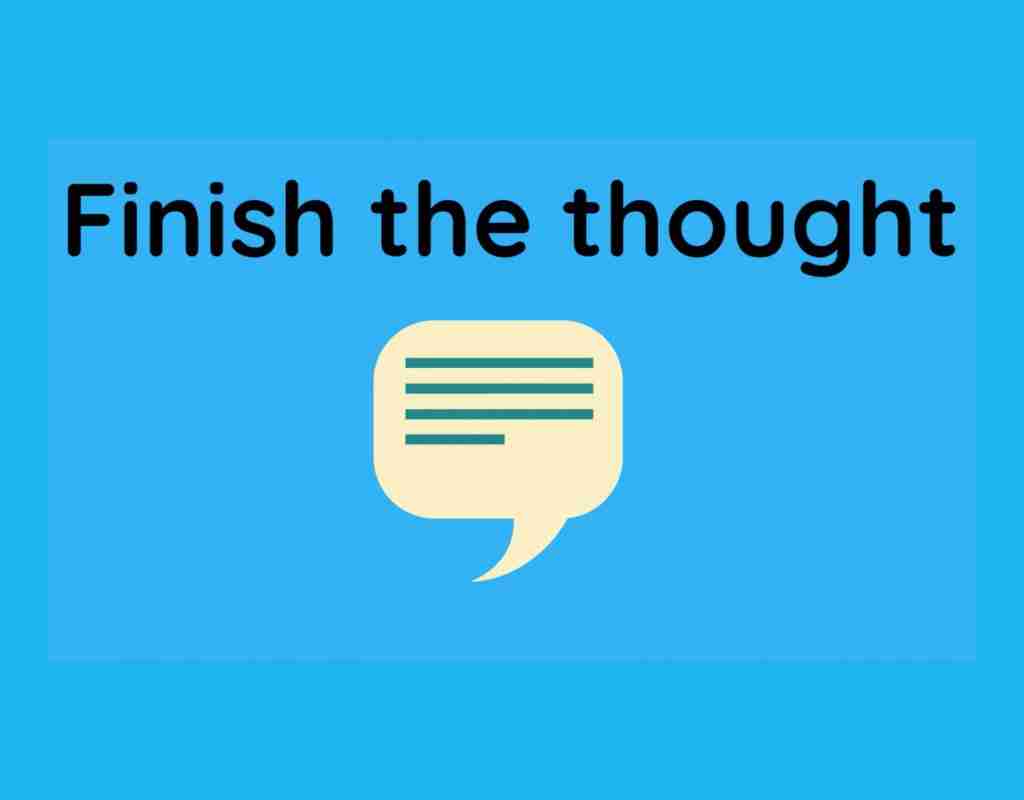 ESL Warmer Finish the Thought - ESL Kids Games