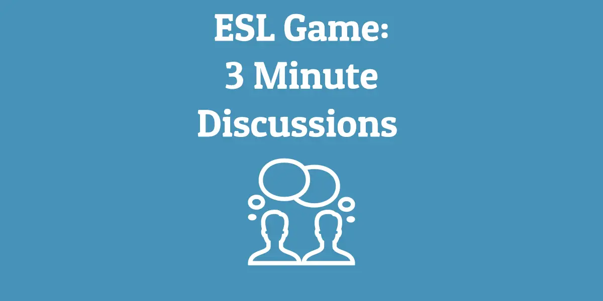ESL Game: 3 Minute Discussions - ESL Kids Games