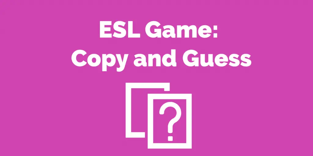 ESL Phrasal Verb Game - Copy and Guess - ESL Kids Games