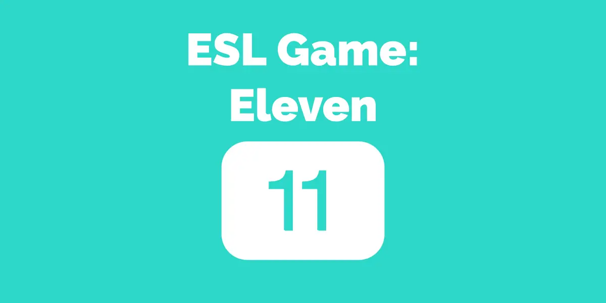 ESL Game: Eleven - ESL Kids Games