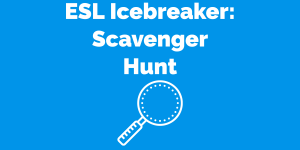 ESL Icebreaker First Class Scavenger Hunt - ESL Kids Games