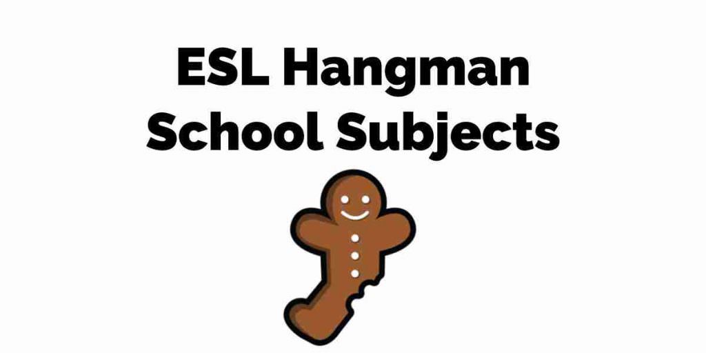ESL Hangman School Subjects - ESL Kids Games