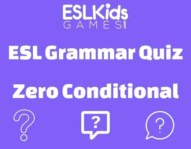 Zero Conditional Quiz - ESL Kids Games