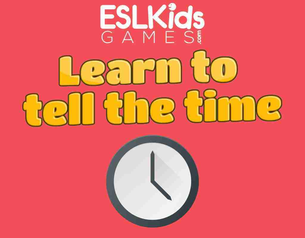 Learn To Tell The Time ESL Kids Games Learn To Tell The Time ESL Kids Games